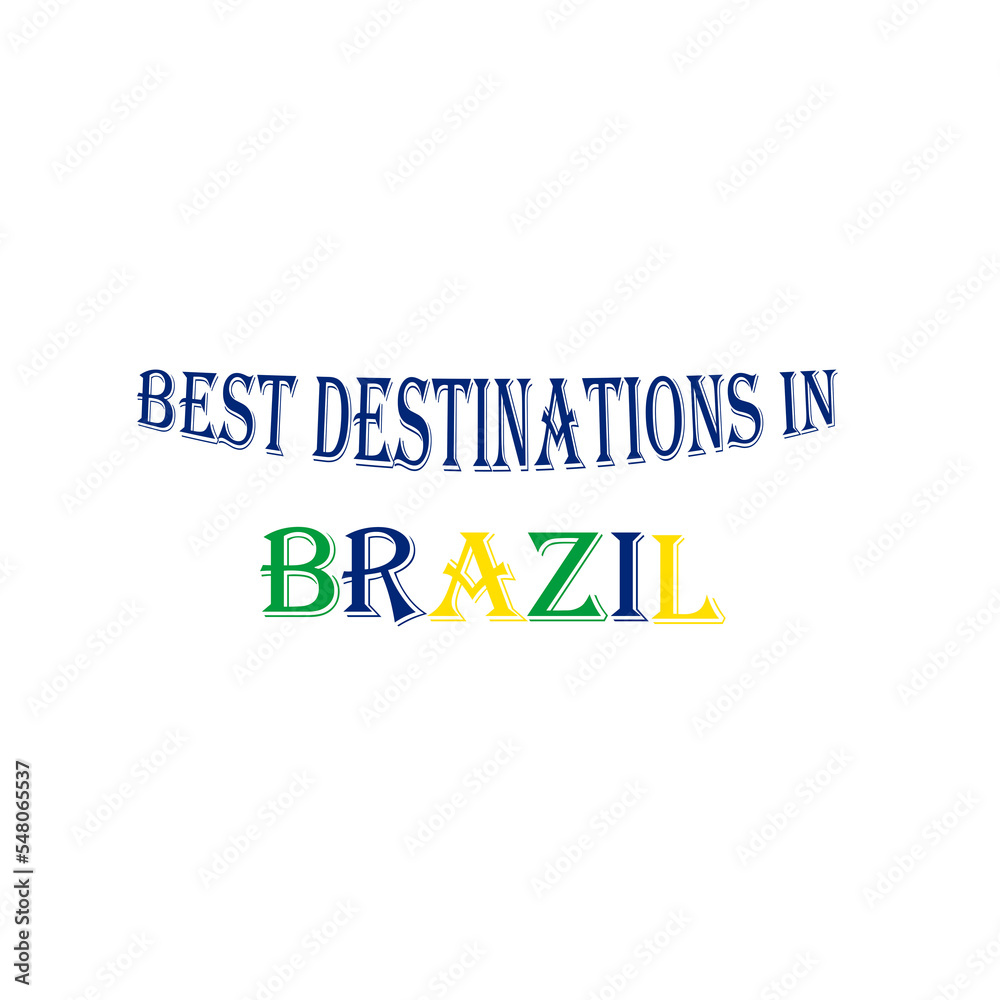 "Best Destinations in Brazil" word text in the colors of the Brazilian ...