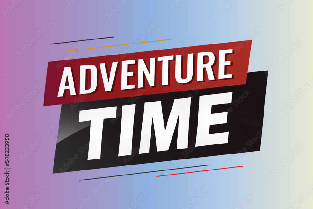Adventure time word concept vector illustration with lines 3d style for ...