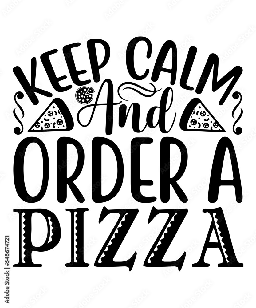 Vetor do Stock: Keep calm and order a pizza SVG, Pizza SVG Bundle ...