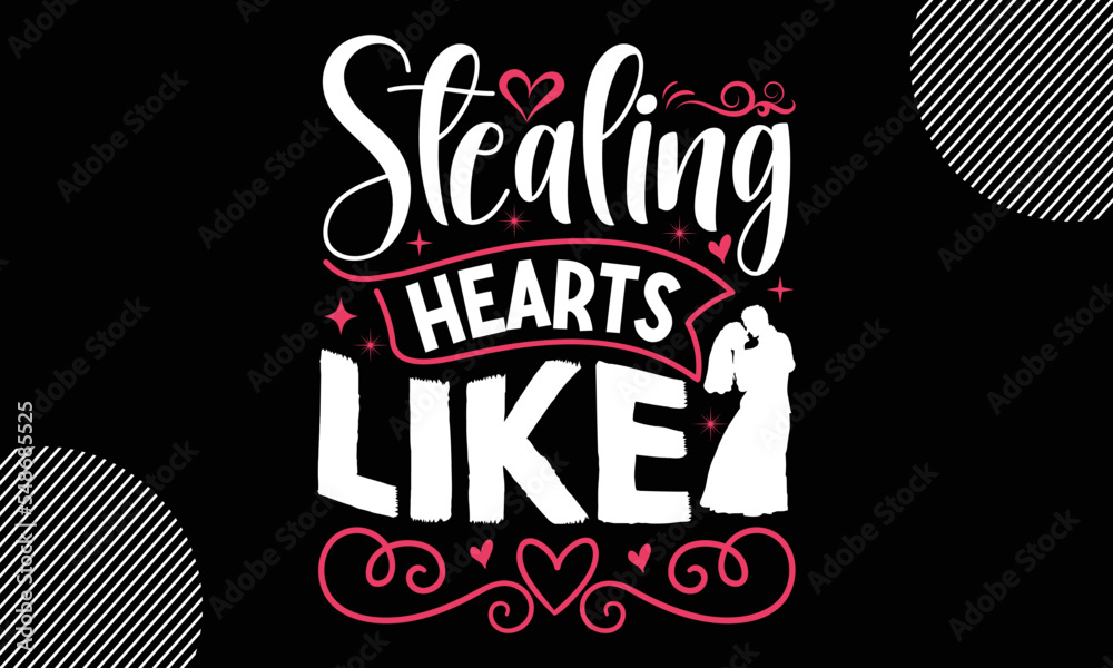Stealing Hearts Like, Valentines Day T shirt and typography Design, Svg ...
