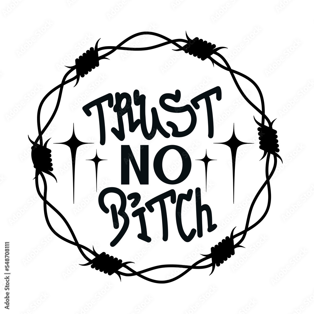 Barbed gothic wire frame with slogan, phrase: " Trust no bitch" . Y2K ...
