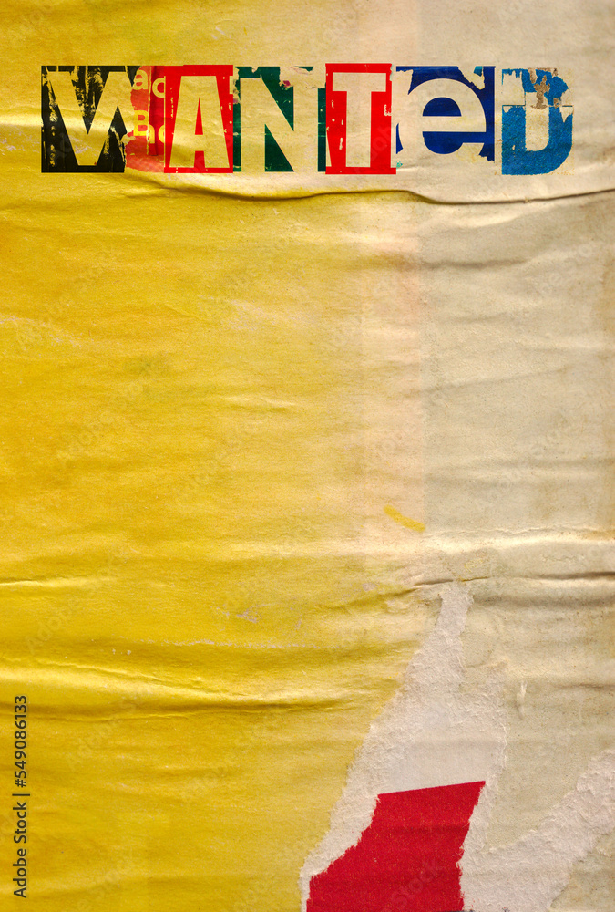Wanted made of street posters on old grunge placard poster paper ...