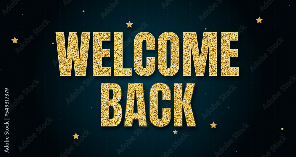 Welcome Back in shiny golden color, stars design element and on dark ...