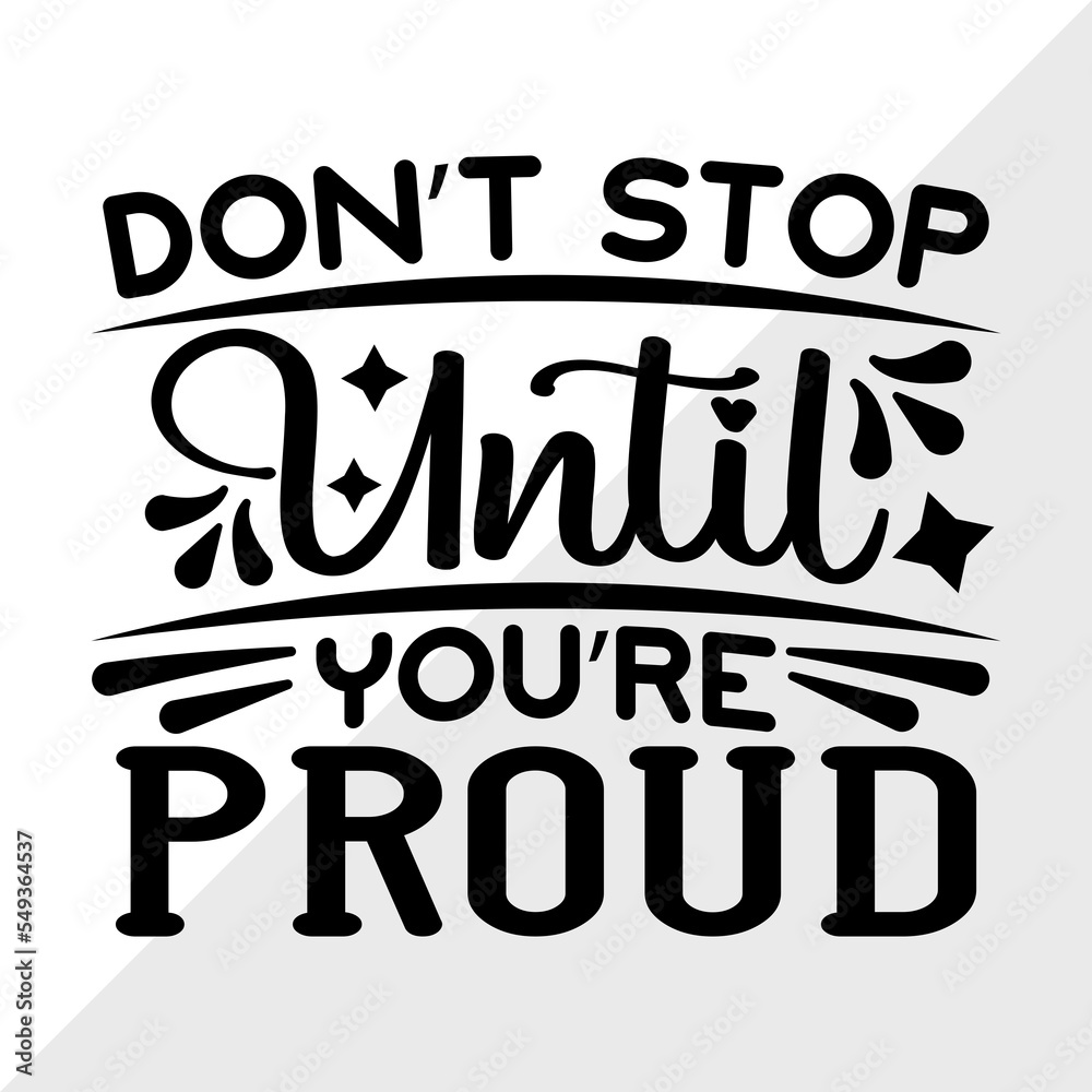 Dont Stop Until Youre Proud SVG Cut File, Workout Svg, Positive ...