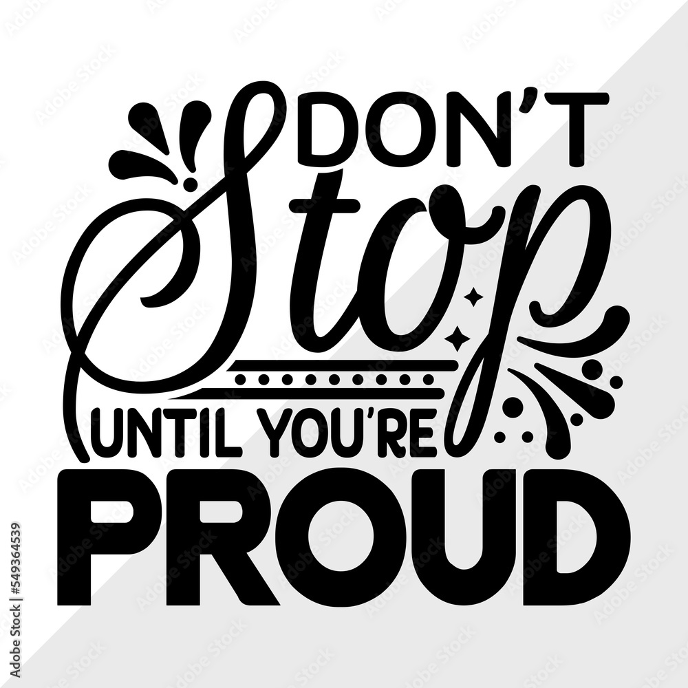 Dont Stop Until Youre Proud SVG Cut File, Workout Svg, Positive ...