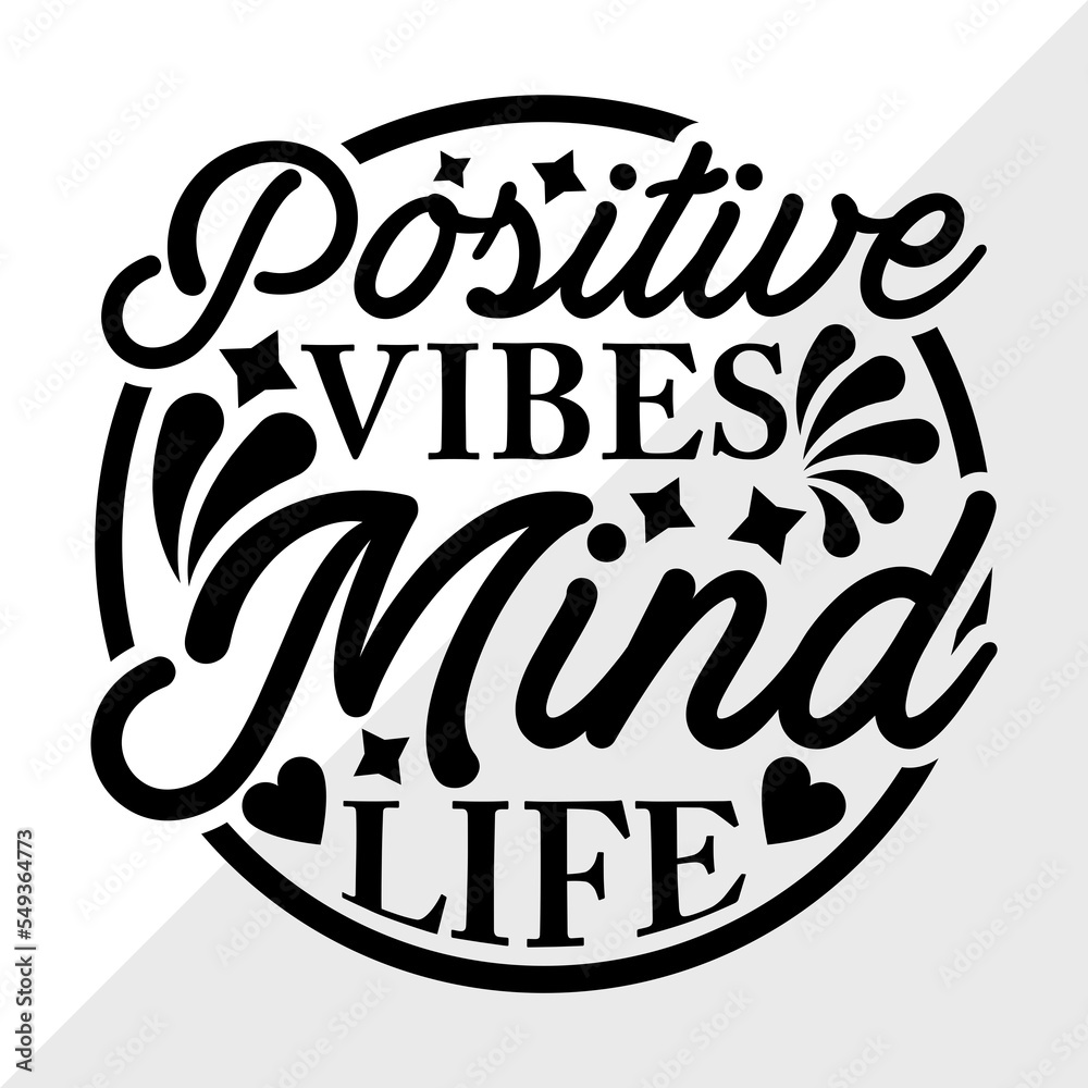 Positive Vibes Mind Life SVG Cut File, Positive Vibes, Mind Svg, Life ...
