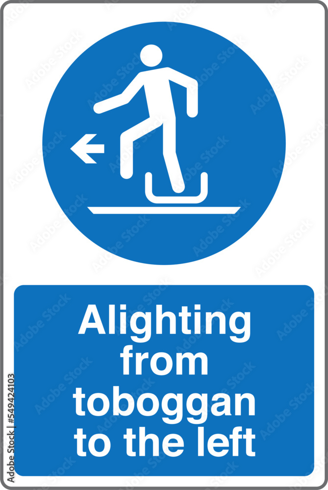 Safety Mandatory Sign Marking Label Standards Alighting from toboggan ...