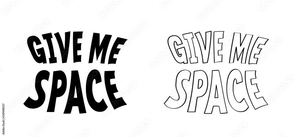 Cartoon slogan give me space or give me some space. Vector quote give ...