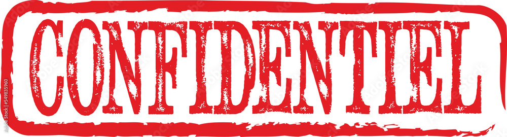 Le mot « confidentiel » écrit en français sur un tampon rouge ...