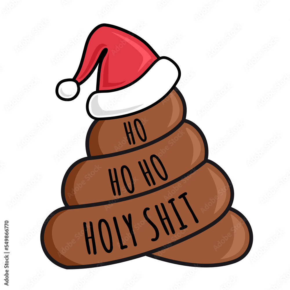 Ho ho ho, Holy shit, funny Christmas poop emoji with Santa hat ...