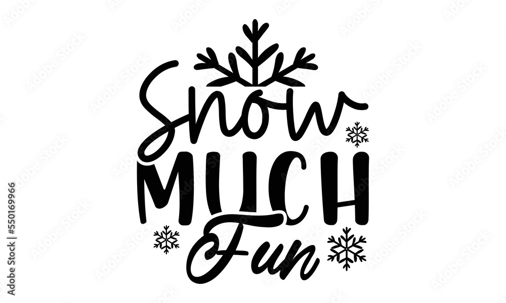 Snow much fun svg, Winter SVG, Winter T-shirt Design Template SVG Cut ...