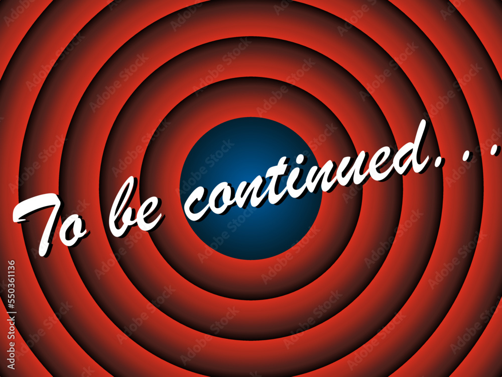 End of film. Circles poster for retro cinema. Cartoon continued ...