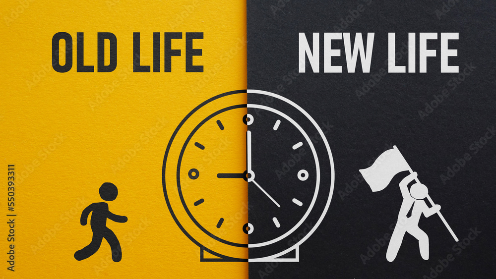 Old life versus New life are shown using the text Stock Photo | Adobe Stock