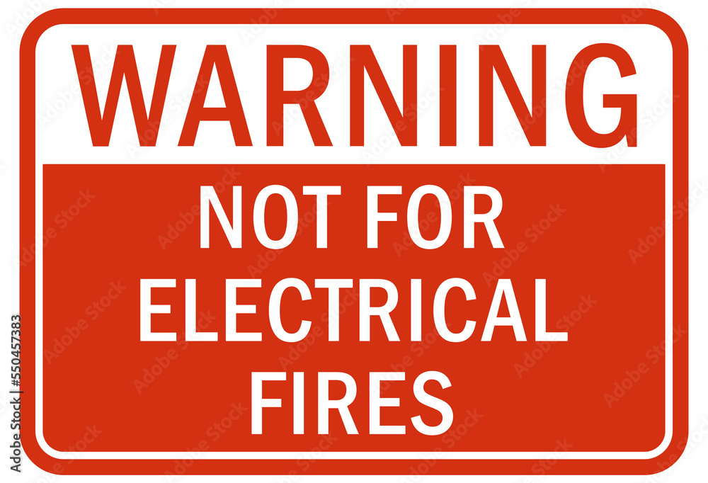 Fire extinguisher instruction sign and labels not for electrical fire ...