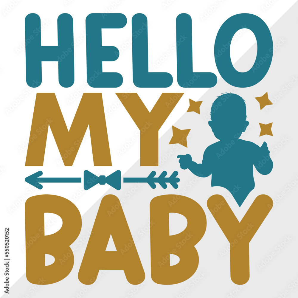 Hello My Baby SVG Cut File, Newborn Svg, Hello Baby Svg, Cute Baby Svg ...