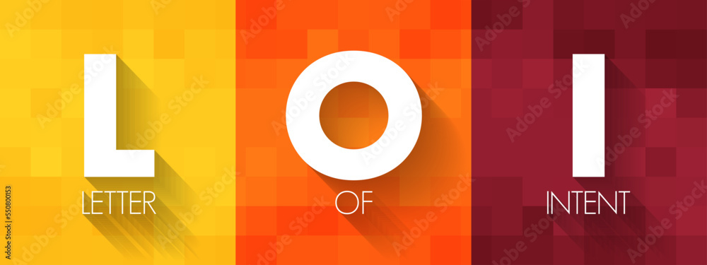 LOI Letter of Intent - document declaring the preliminary commitment of ...