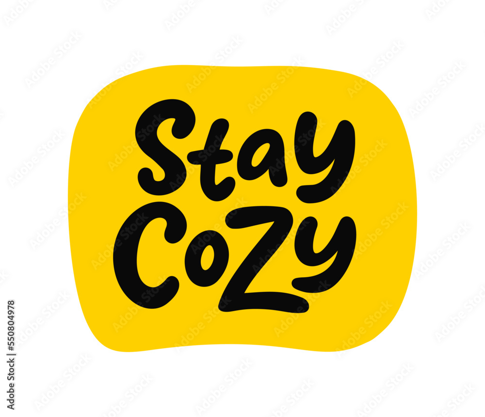 STAY COZY text. Speech bubble stay cozy. Only one single word ...