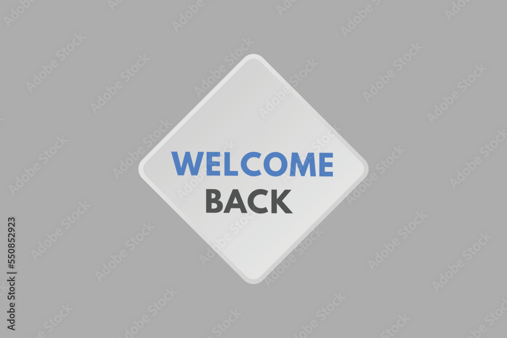 welcome back text Button. welcome back Sign Icon Label Sticker Web ...