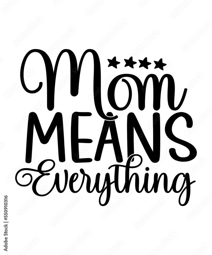 Mothers Day Mom Life Svg Bundle Mama Svg Best Mom Ever Svg T For