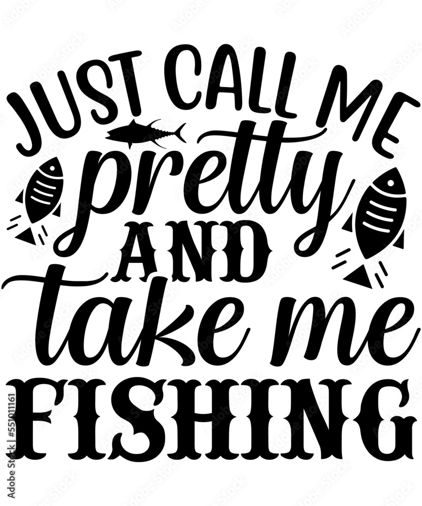Just call me pretty and take me fishing SVG, fishing,fishing t-shirt ...