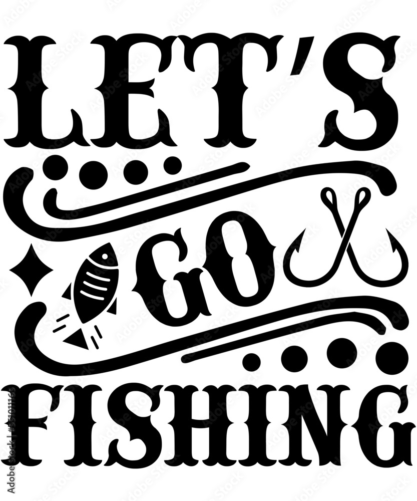 Let’s go fishing SVG, fishing,fishing t-shirt,fishing svg design ...