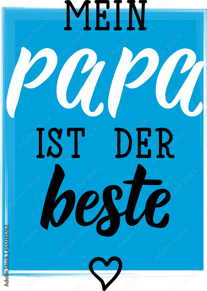 German text: My dad is the best. Lettering. Element for flyers banner ...