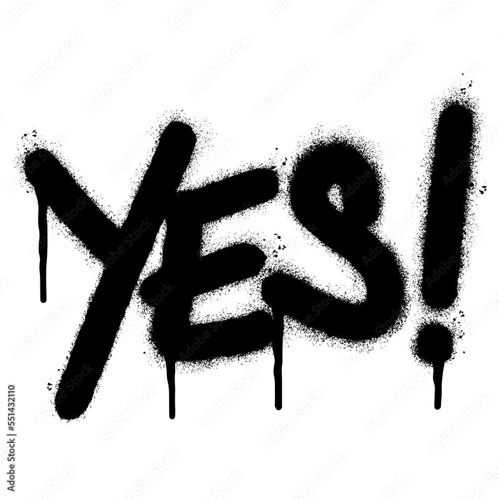 Spray Painted Graffiti Yes Word Sprayed isolated with a white ...