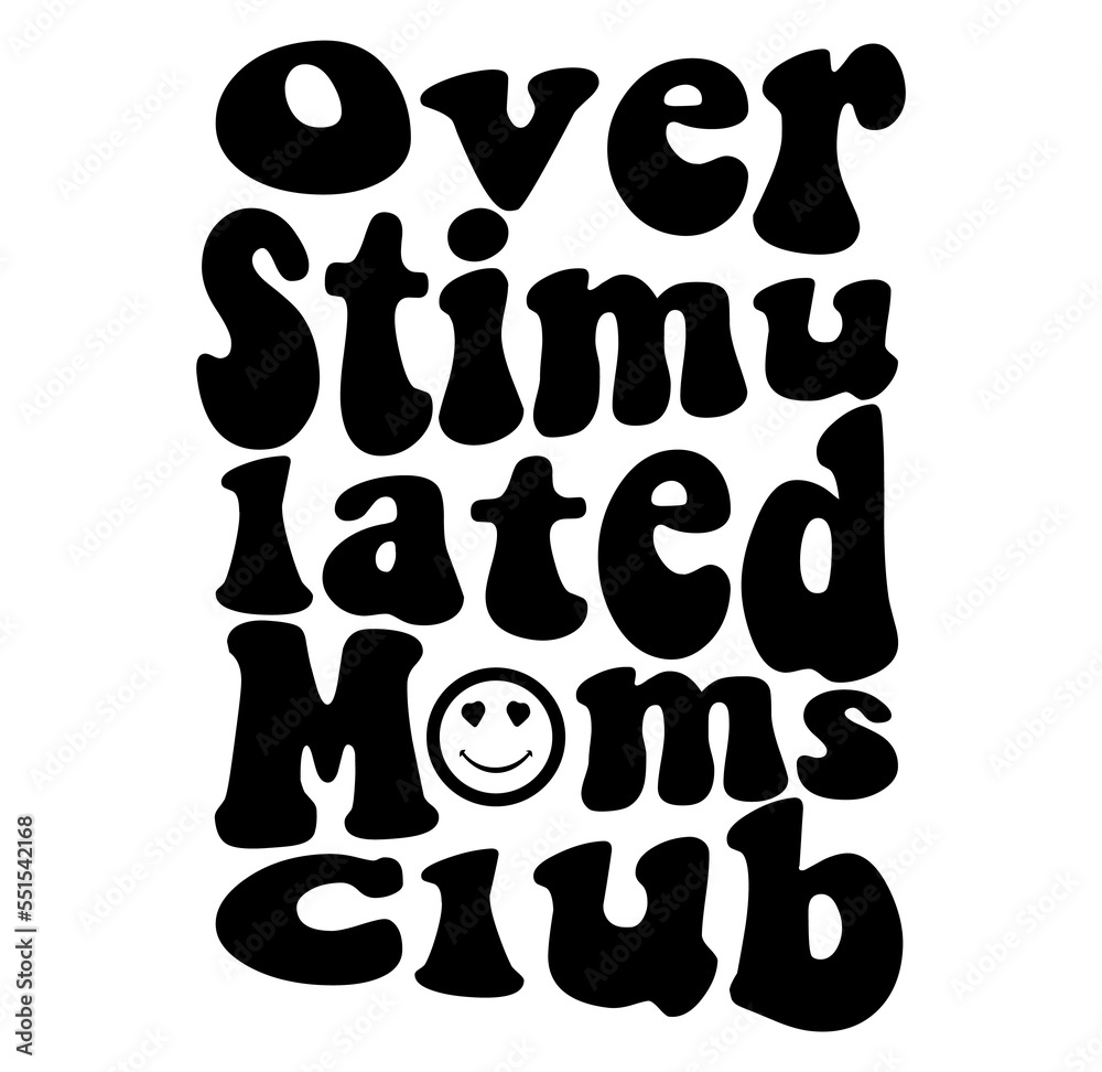 overstimulated moms club png svg, verstimulated svg, overstimulated mom ... overstimulated moms club png svg, verstimulated svg, overstimulated mom ...