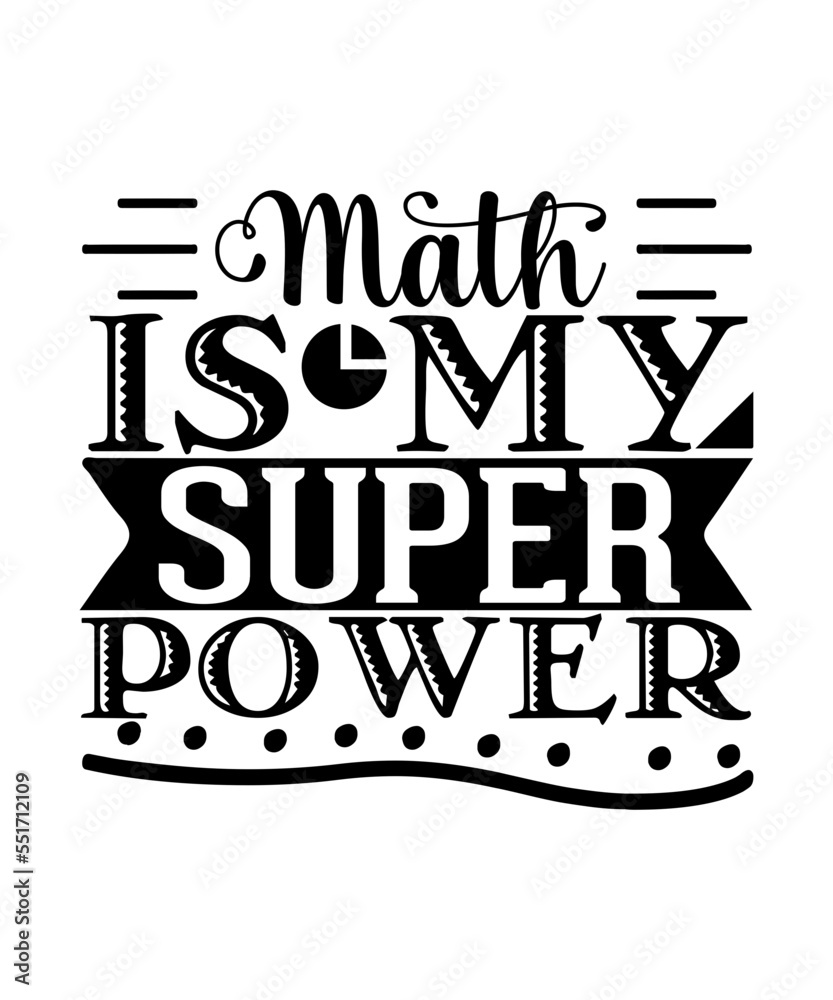 Stockvector Math is my superpower SVG, math svg bundle, math teacher ...