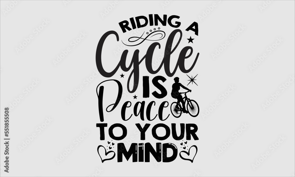 Riding a cycle is peace to your mind- Cycle T-shirt Design, Handwritten ...