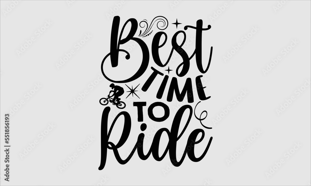 Best time to ride- Cycle T-shirt Design, Vector illustration with hand ...