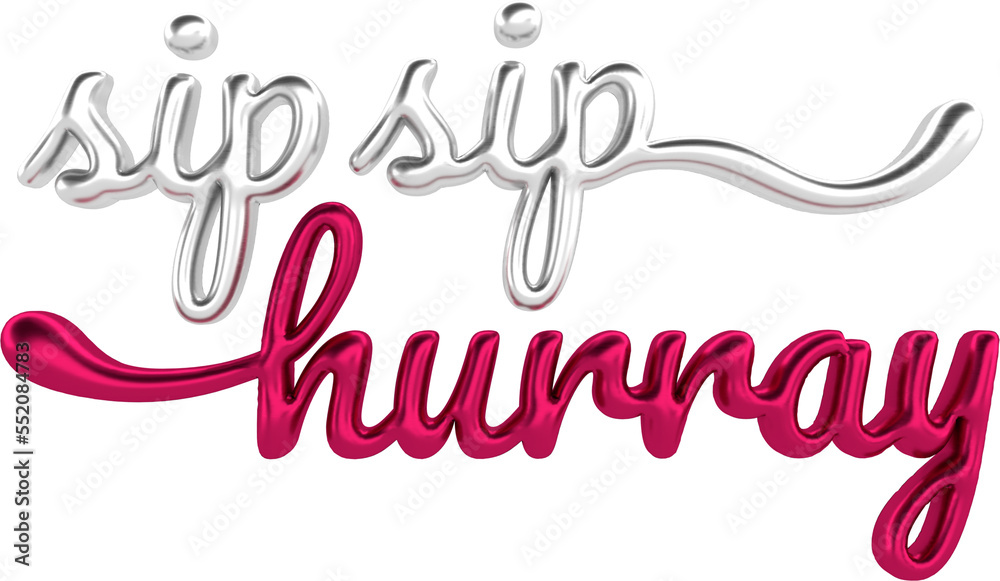 Sip Sip Hurray Silver And Viva Magenta 3D Metallic Chrome Cursive Text ...