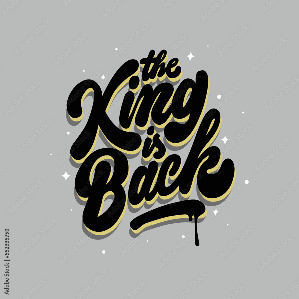 the king is back.hand drawn illustration.vector lettering on a grey ...