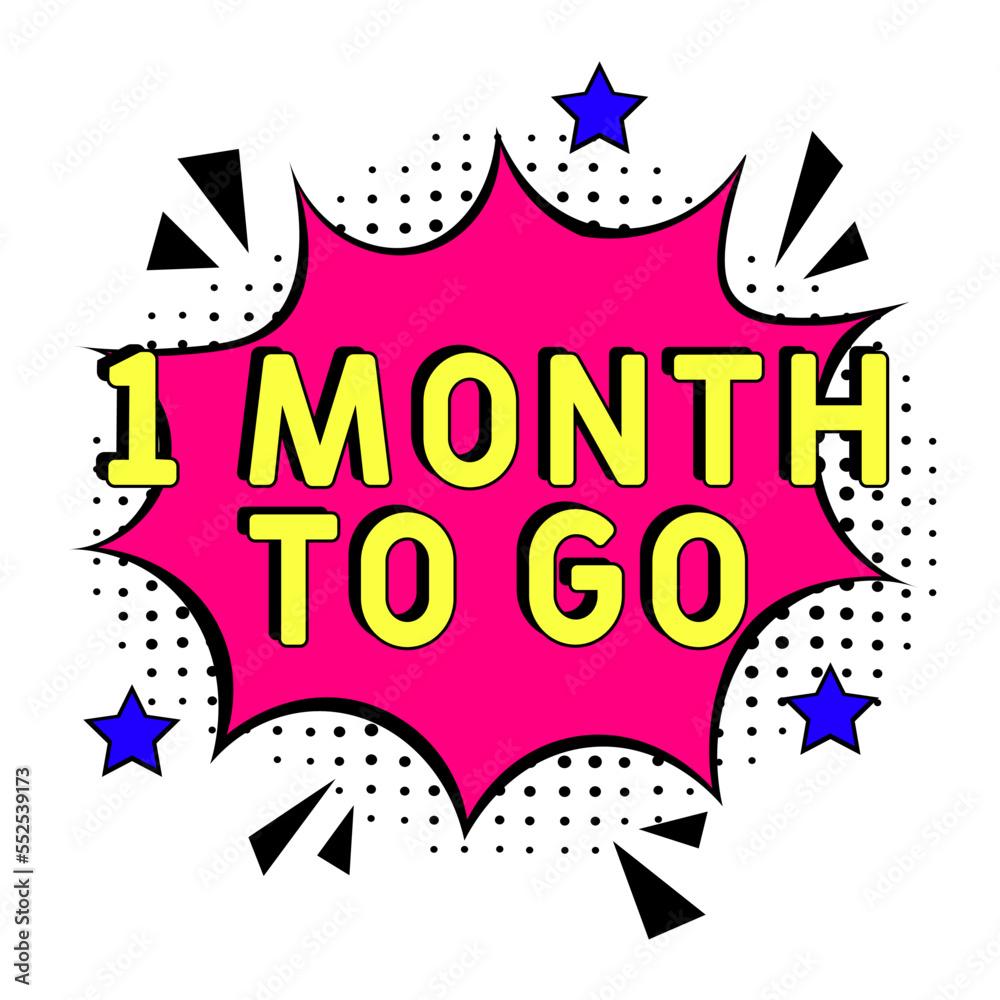 Comic book explosion with text 1 month to go, vector illustration ...