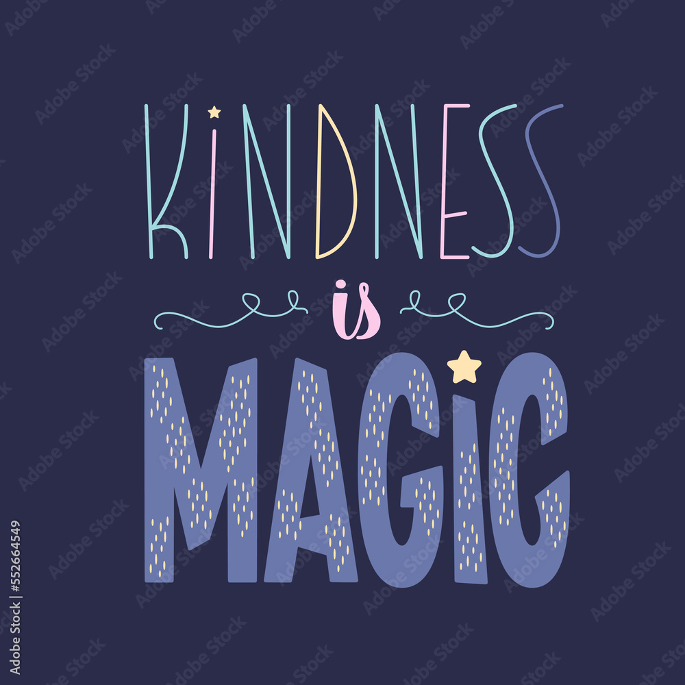 Kindness is Magic Inspirational Quote. Hand drawn vector lettering ...