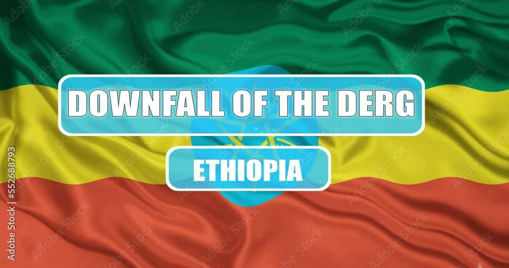 The downfall of the Derg is a public holiday in Ethiopia on May 28th ...
