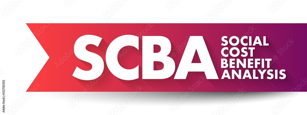SCBA Social Cost Benefit Analysis - technique used for determining the ...