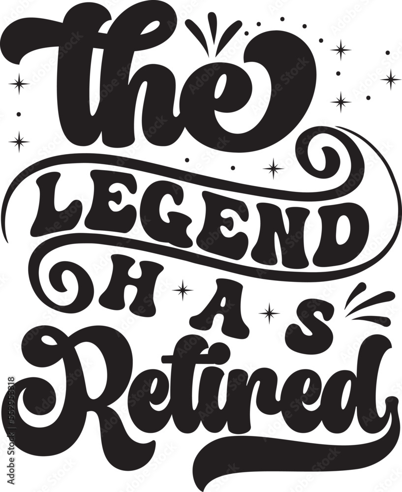 the legend has retired Stock Vector | Adobe Stock