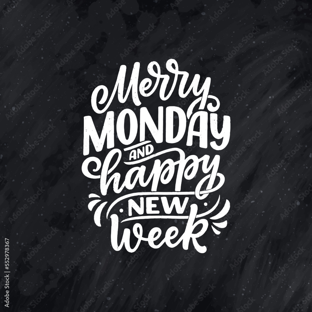 Hand drawn lettering quote in modern calligraphy style about Monday ...