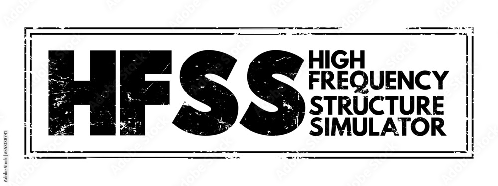 HFSS - High Frequency Structure Simulator acronym text stamp ...