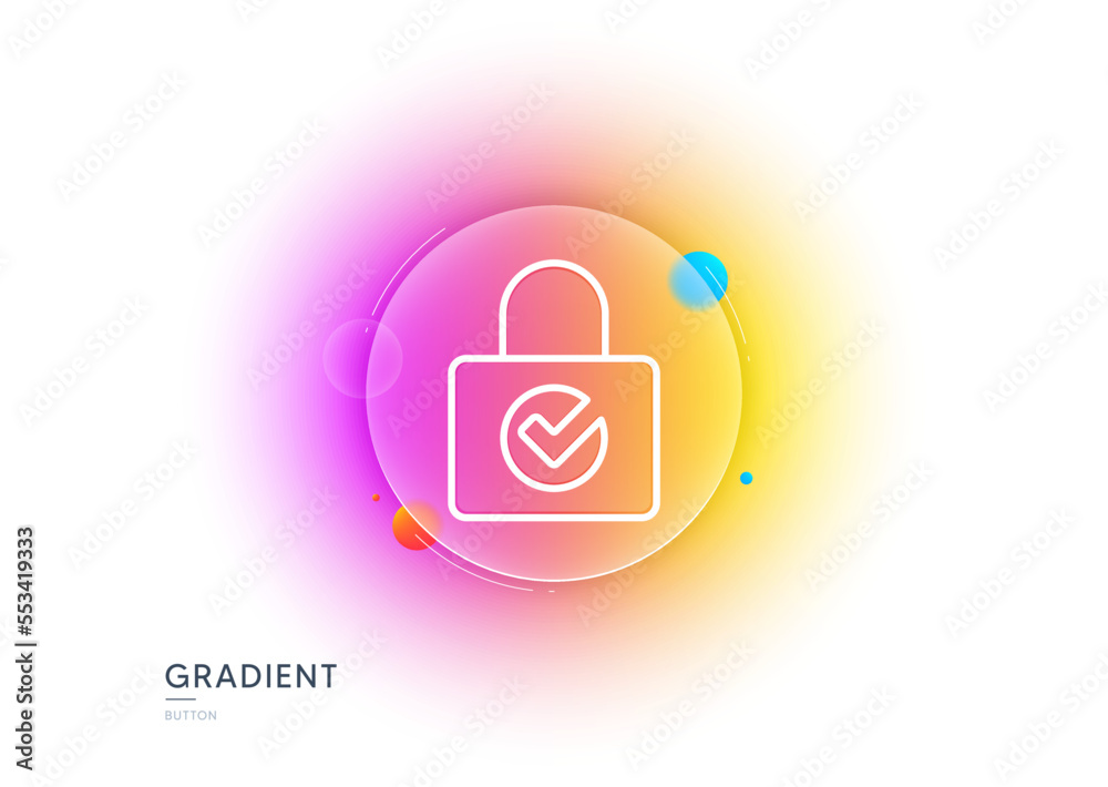 Lock with Check line icon. Gradient blur button with glassmorphism. Private locker sign ...