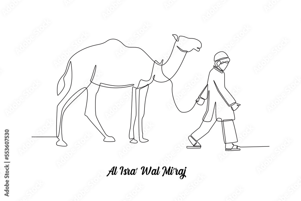 Continuous one line drawing young boy brings camel. Isra miraj. Islamic ...