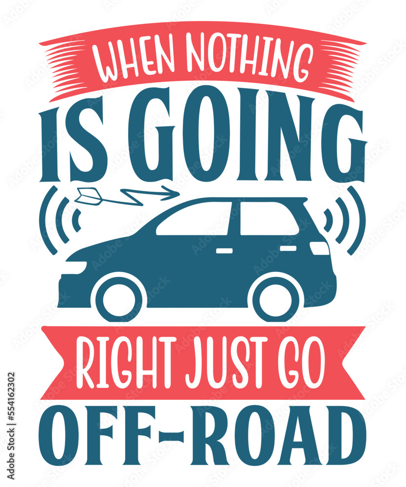 When nothing is going right just go off-road SVG, Car,Cart-shirt, Car ...
