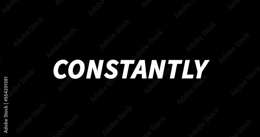 CONSTANTLY text animation on black background. Modern text animation ...