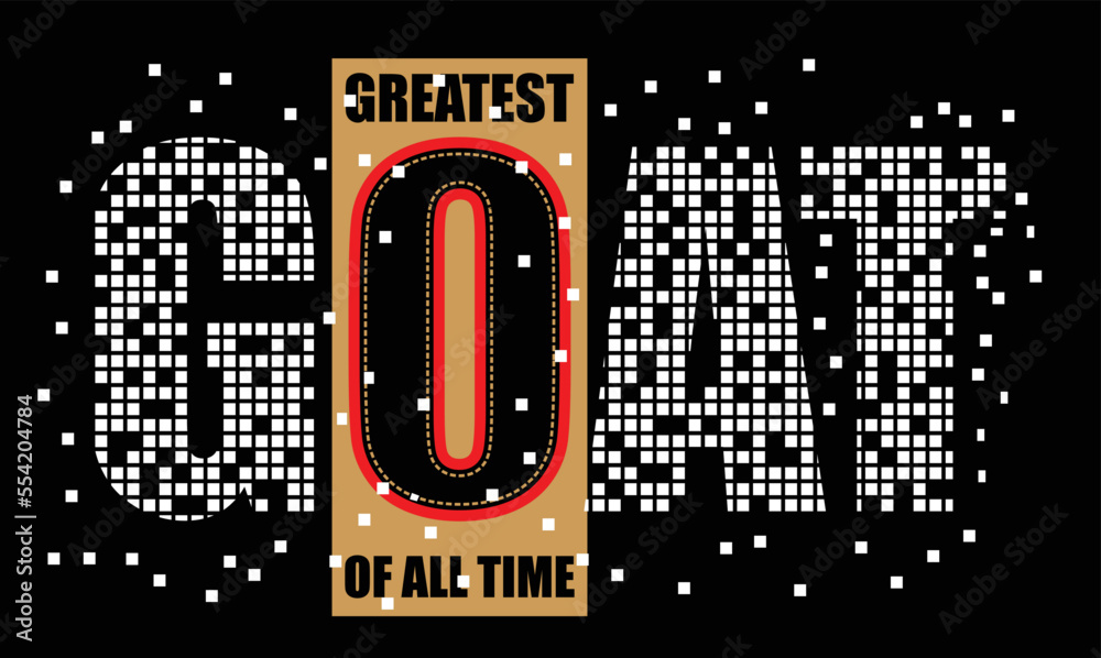 GOAT Greatest of all time Quotes and motivated typography design in ...