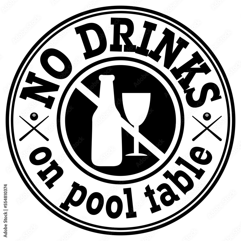 Minimal black round sticker with text No drinks on pool table isolated ...