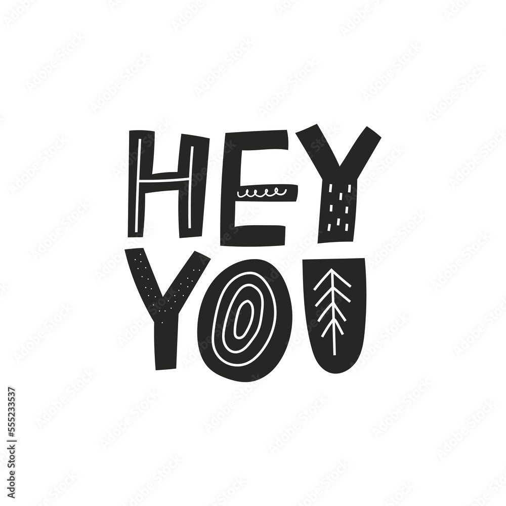 Hey You hand drawn vector lettering sign isolated on white background ...