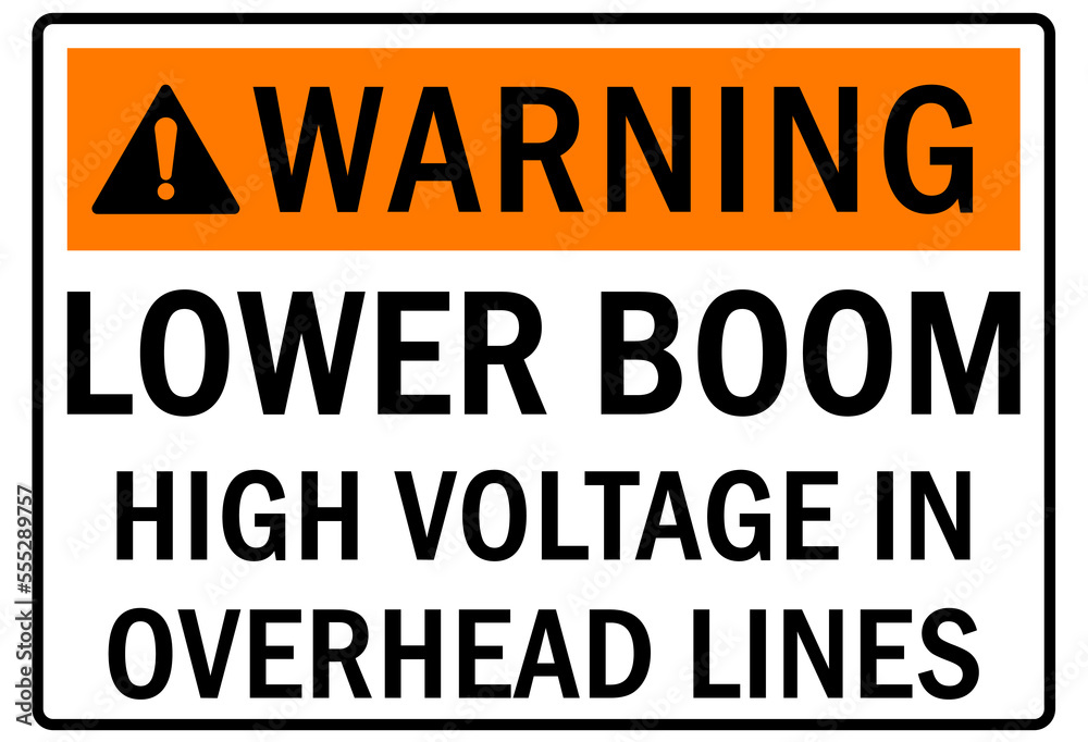 Electrical utility sign and labels lower boom, high voltage in overhead ...
