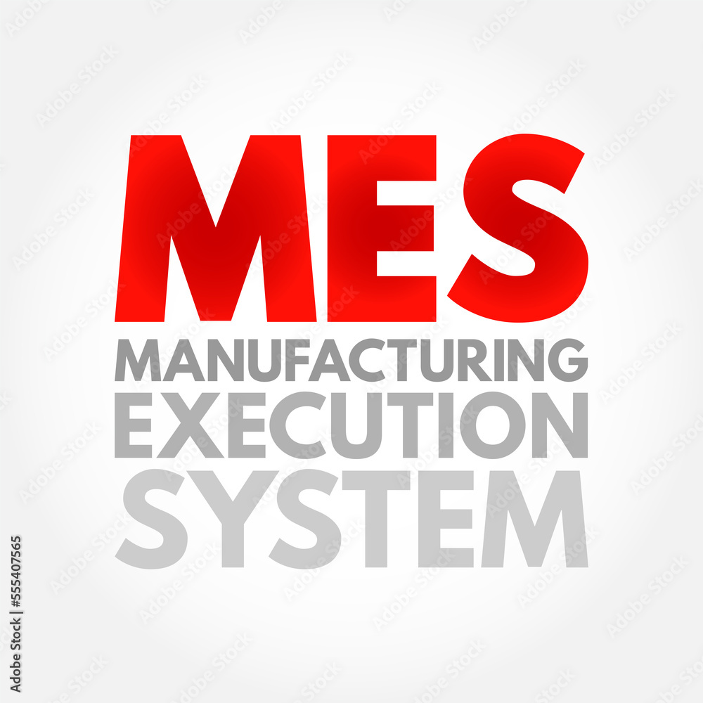 Mes Manufacturing Execution System Computerized Systems Used In Manufacturing To Track And