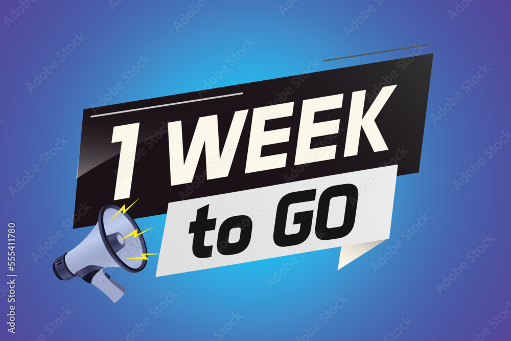 1 week to go word concept vector illustration with megaphone and 3d ...